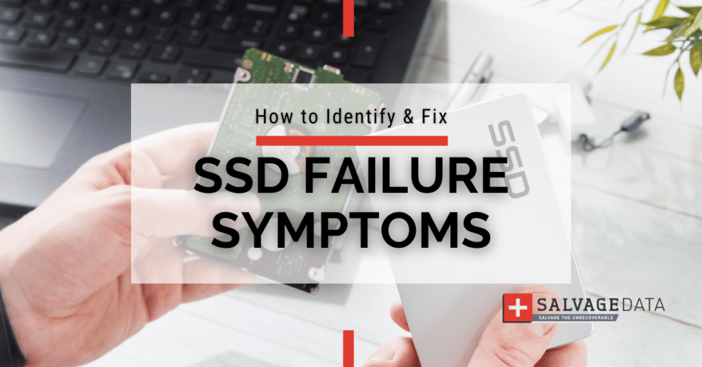 SSD Failure Symptoms and Troubleshooting - SalvageData Canada